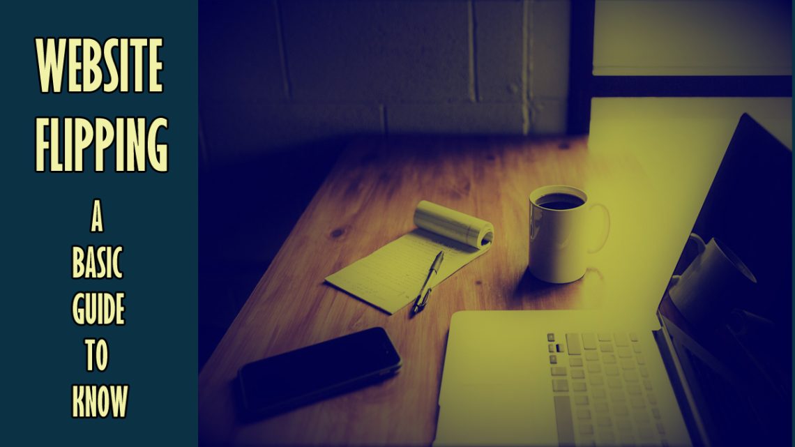 Flipping Websites: A Basic Guide To Know - Mak's Money Blog