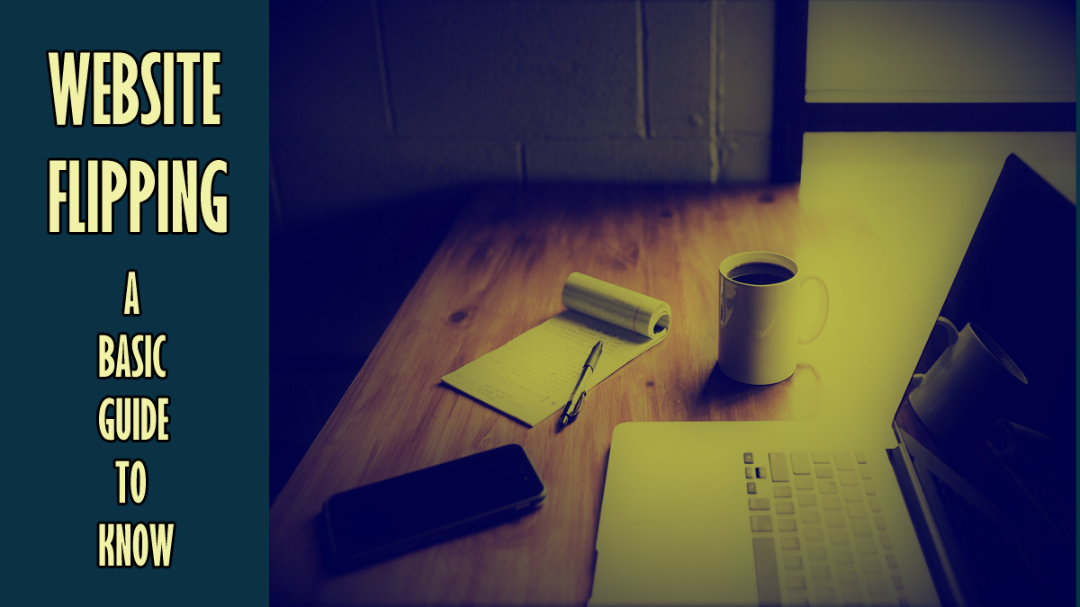 Flipping Websites: A Basic Guide To Know - Mak's Money Blog