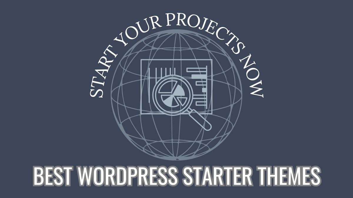 10 Best WordPress Starter Themes to Kickstart Your Projects - Mak's ...